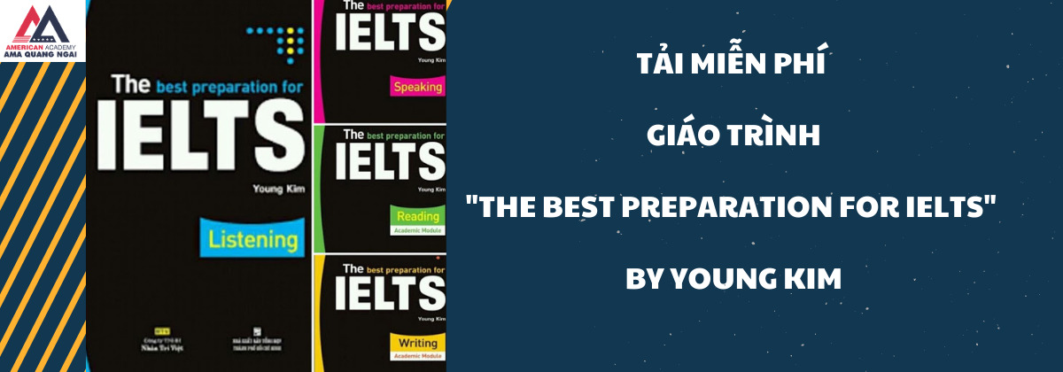 TẢI MIỄN PHÍ - GIÁO TRÌNH "THE BEST PREPARATION FOR IELTS" by Young Kim